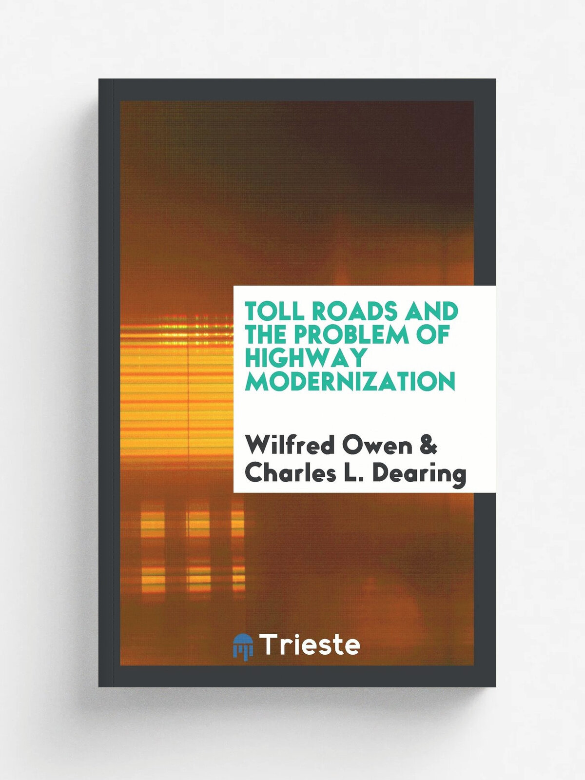 Toll roads and the problem of highway modernization