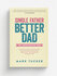 Single Father, Better Dad