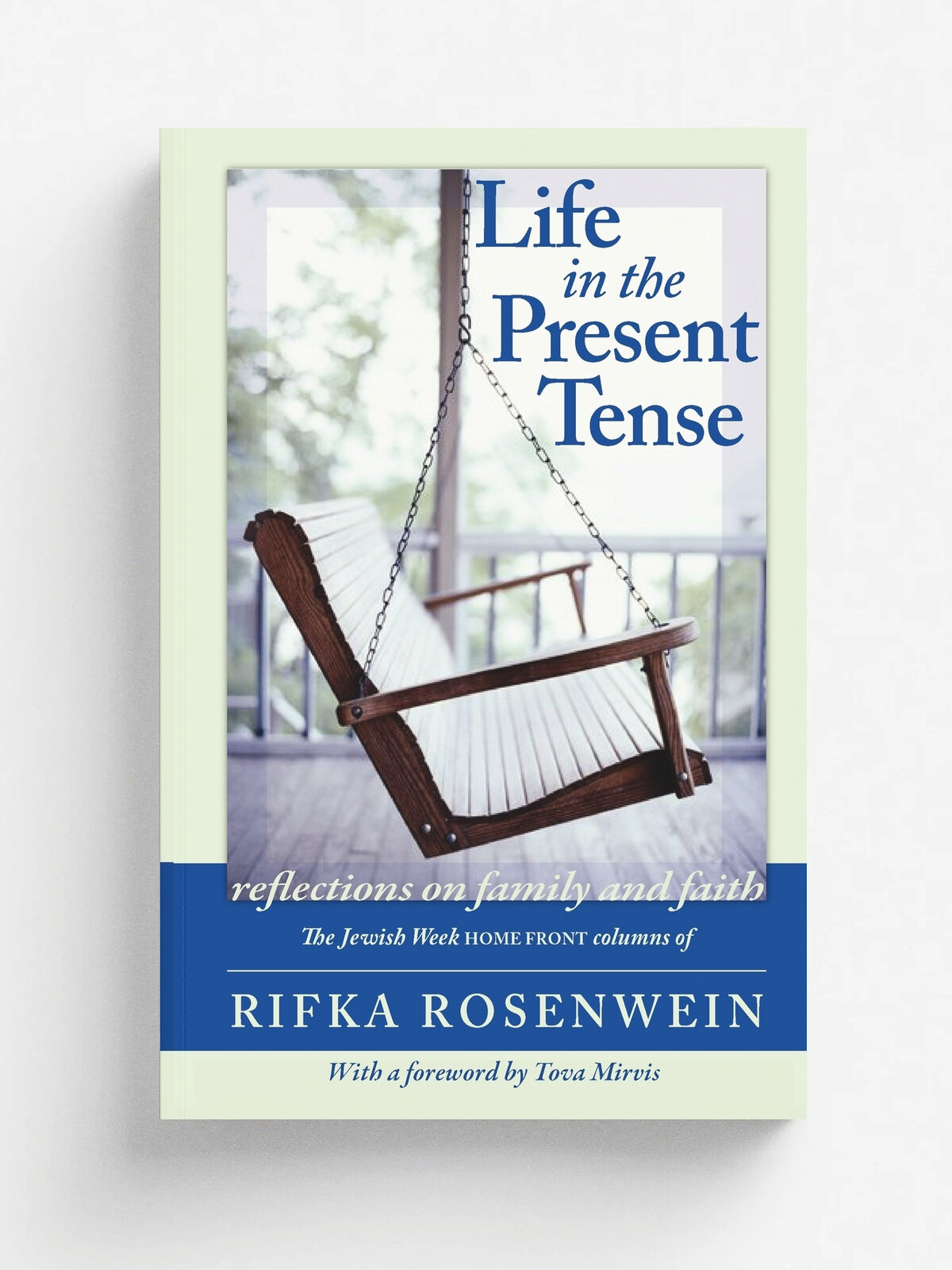 Life in the Present Tense. Reflections on Family and Faith