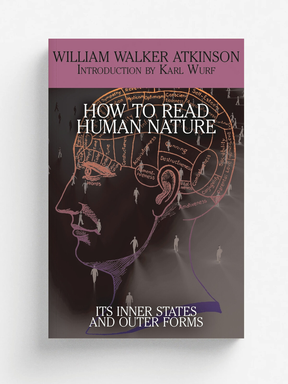 How to Read Human Nature. Its Inner States and Outer Forms