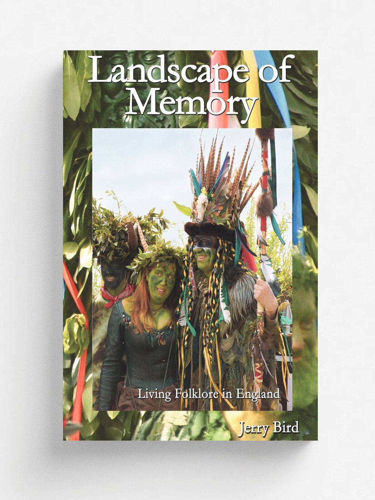 Landscape of Memory. Living Folklore in England