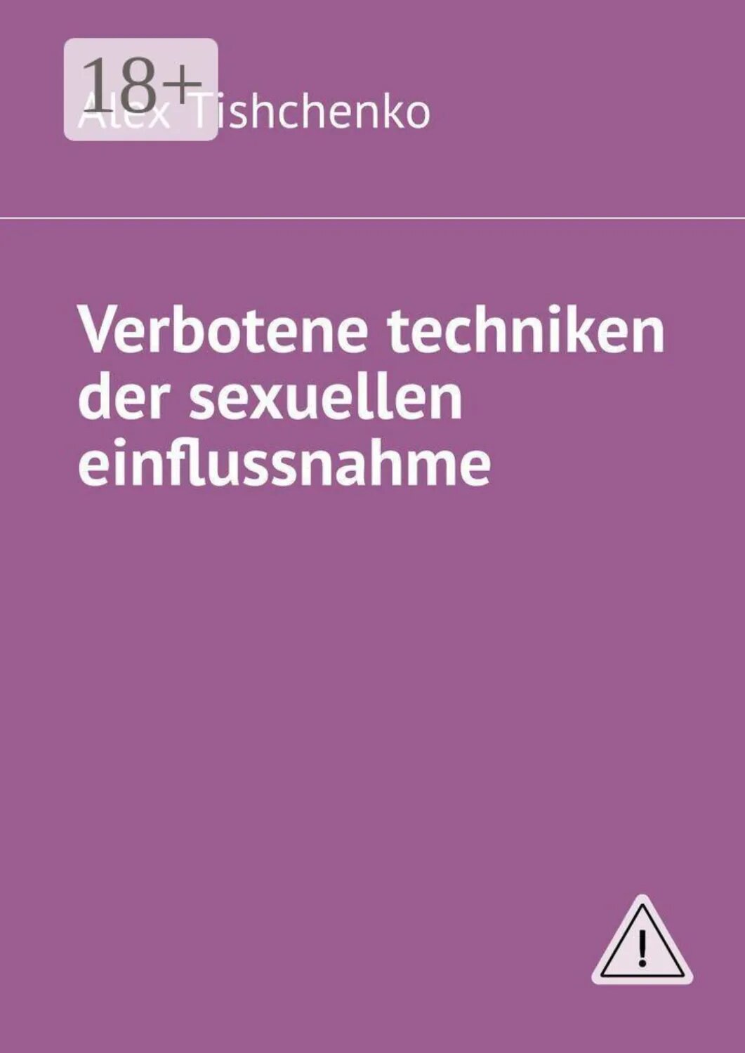 Verbotene techniken der sexuellen einflussnahme [Цифровая книга]