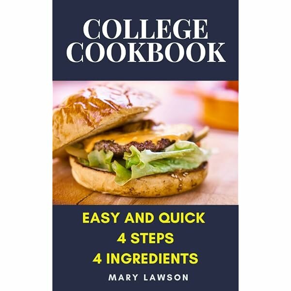 College Cookbook: Easy And Quick 4 Steps 4 Ingredients，Reprinted paperback book
