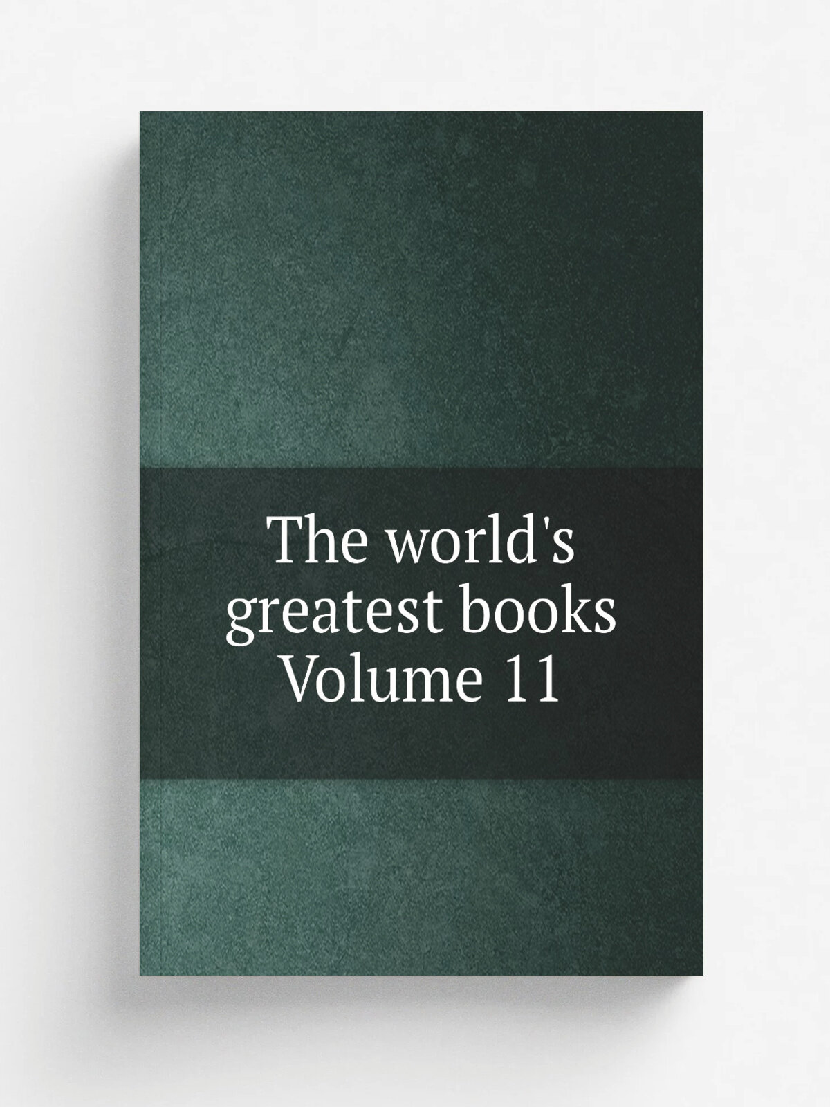 The world's greatest books Volume 11