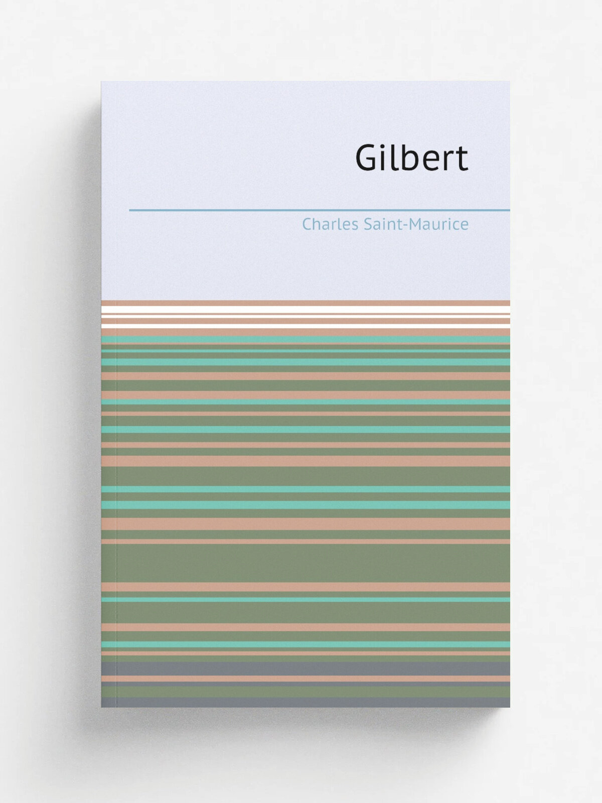 Gilbert | Charles Saint-Maurice | 1832 | . Paris. : A.-J D.nain | Репринт