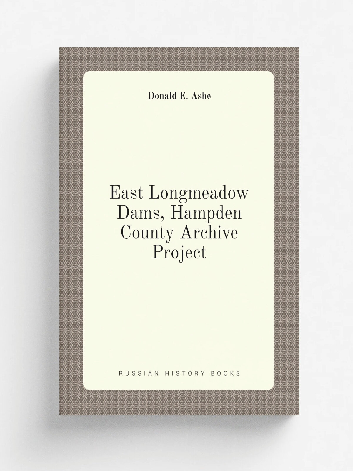 East Longmeadow Dams, Hampden County Archive Project | Donald E. Ashe | Репринт