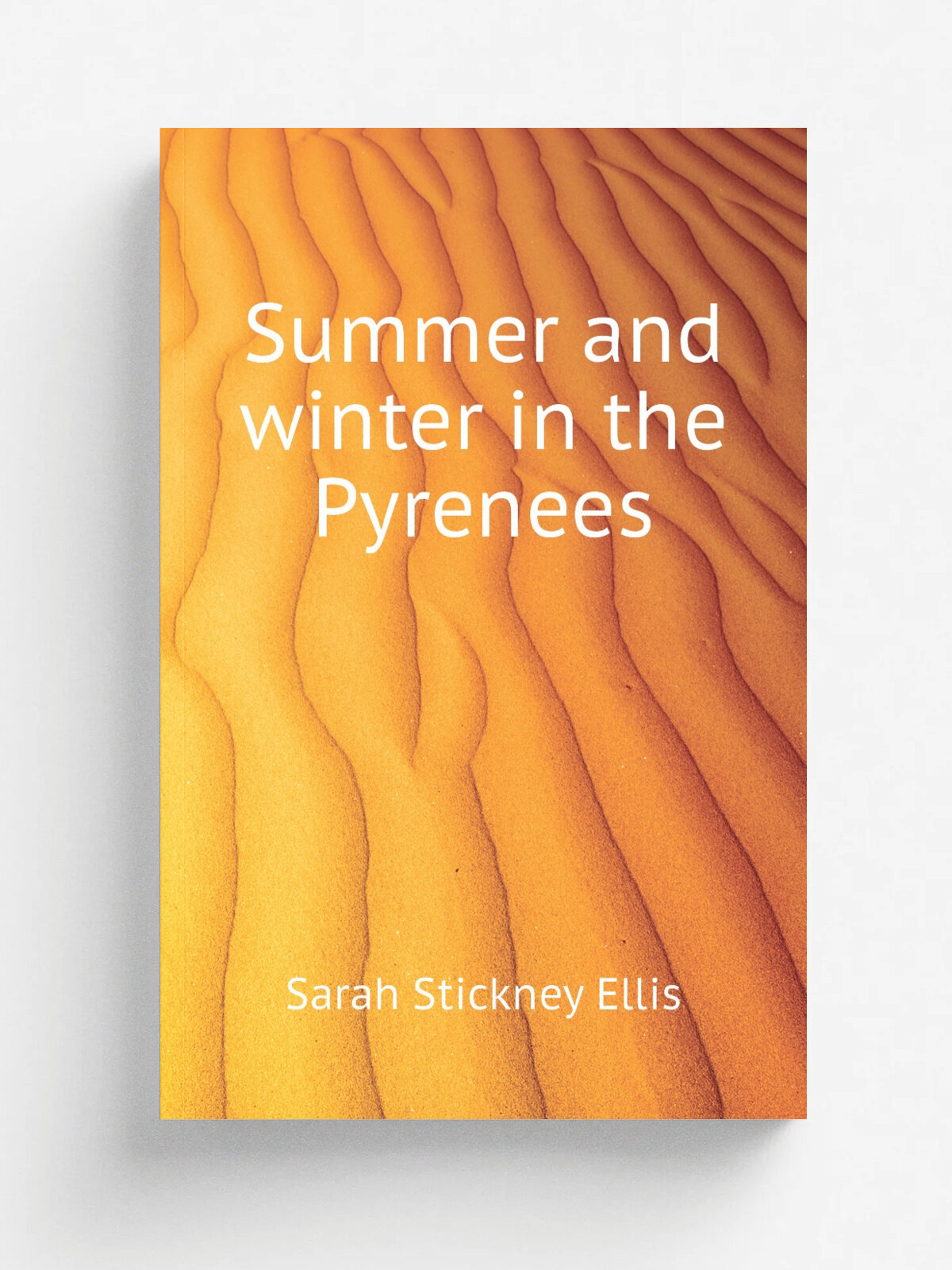 Summer and winter in the Pyrenees | Ellis Sarah Stickney | Репринт