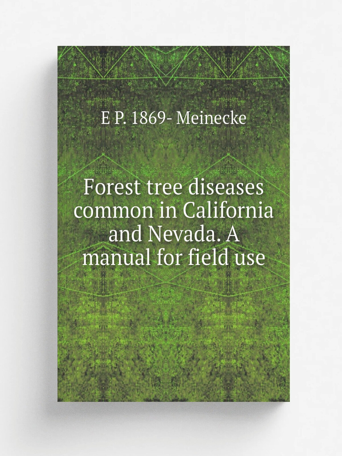 Forest tree diseases common in California and Nevada. A manual for field use