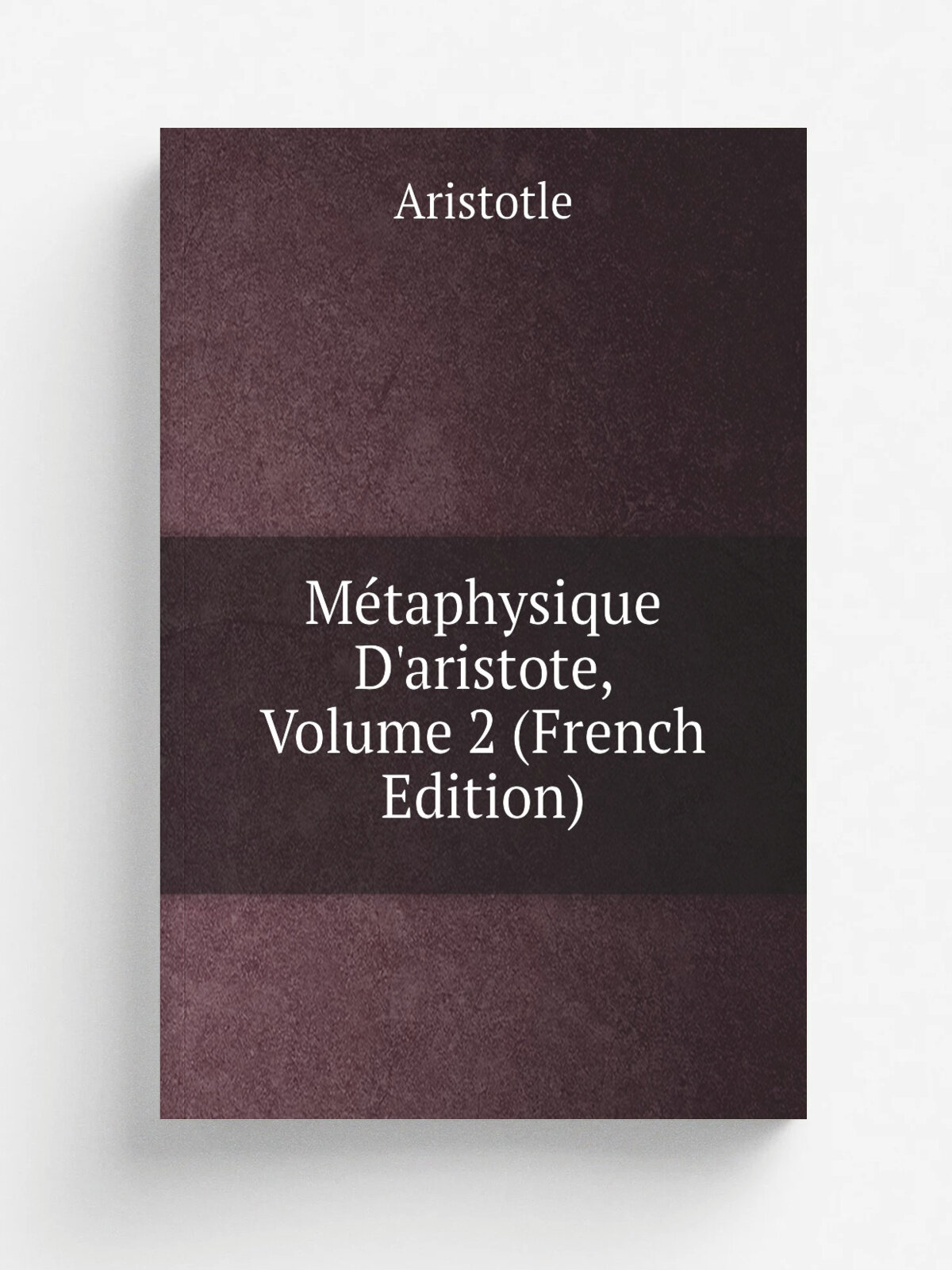 M.taphysique D'aristote, Volume 2 (French Edition) | Аристотель | Репринт