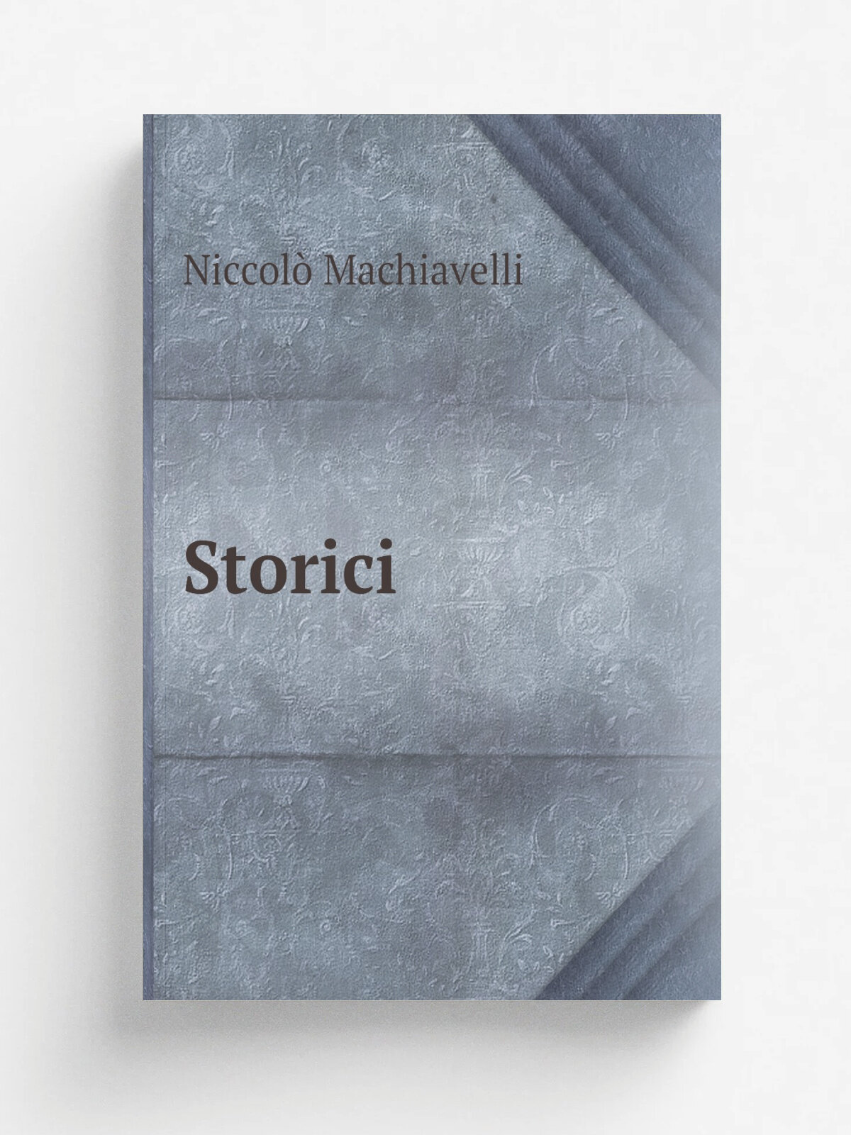 Storici | Machiavelli Niccol. | 1831 | Milano : N. Bettoni | Репринт