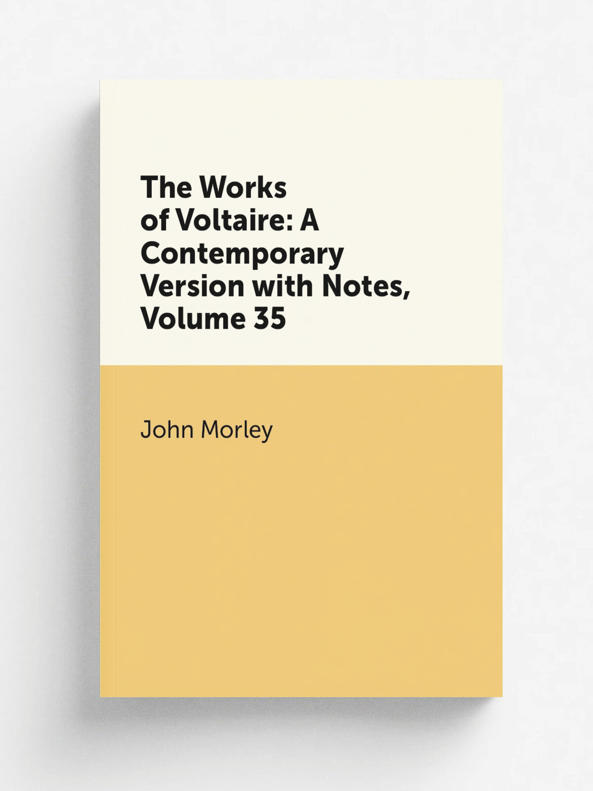 The Works of Voltaire: A Contemporary Version with Notes, Volume 35