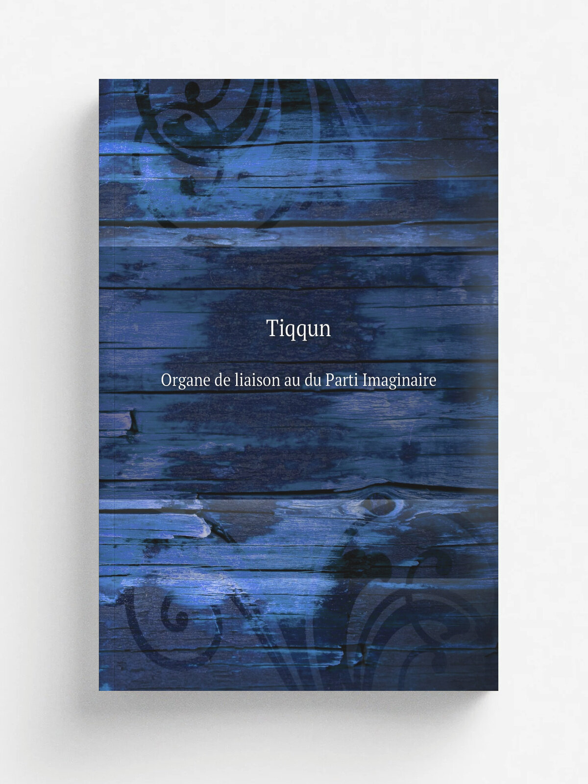 Tiqqun. Organe de liaison au du Parti Imaginaire | Не указан | Репринт