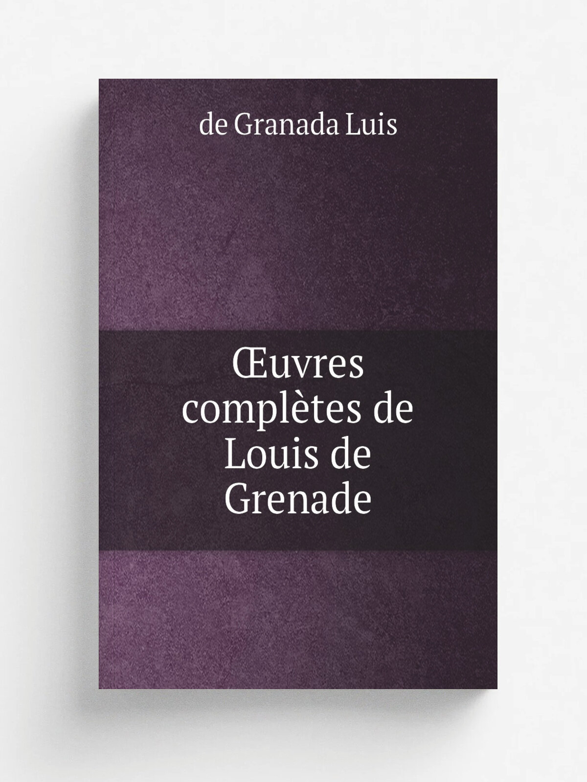 . uvres compl.tes de Louis de Grenade | de Granada Luis | 1862 | Paris : L. Viv.s | Репринт