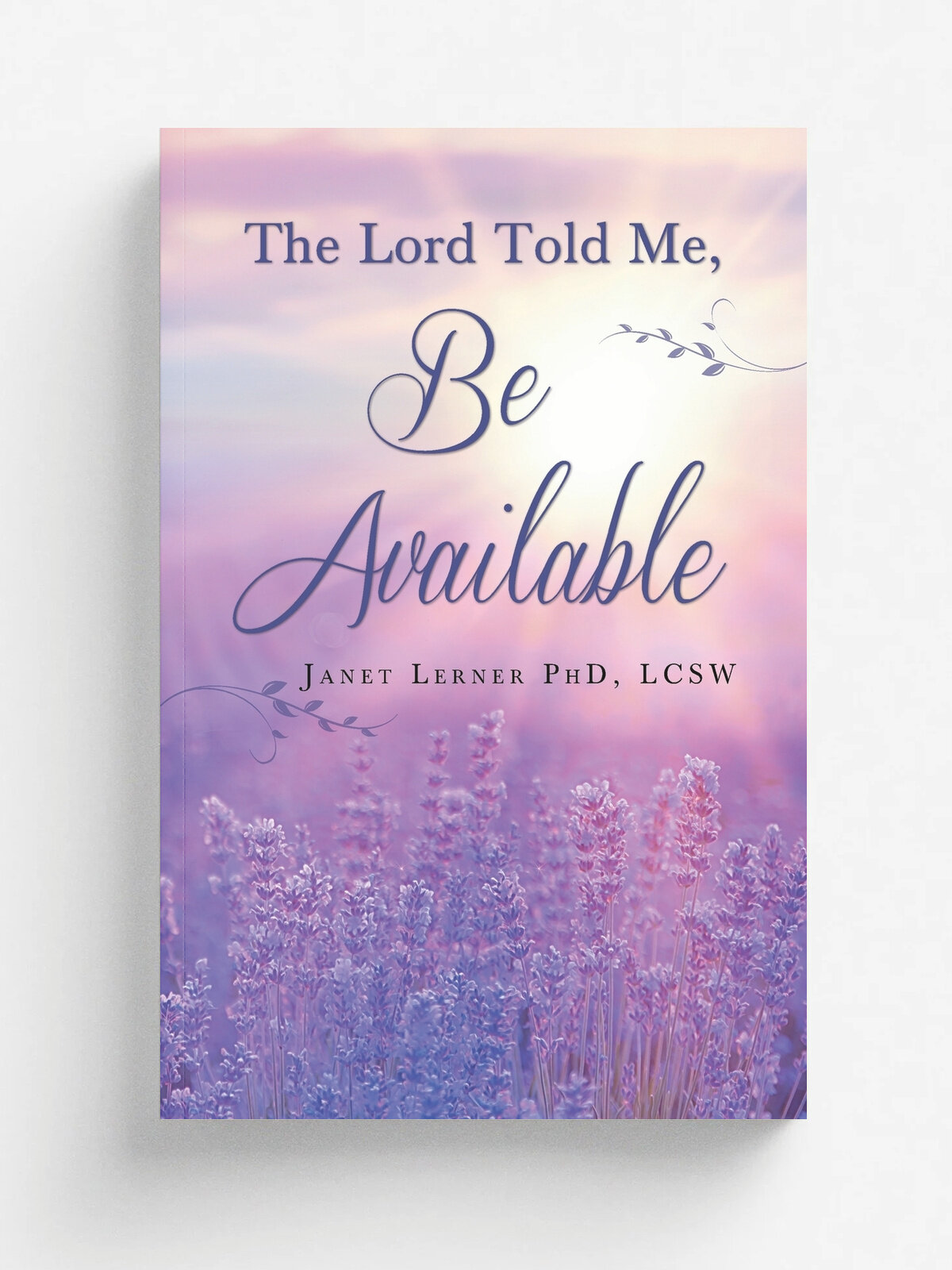 The Lord Told Me, "Be Available."
