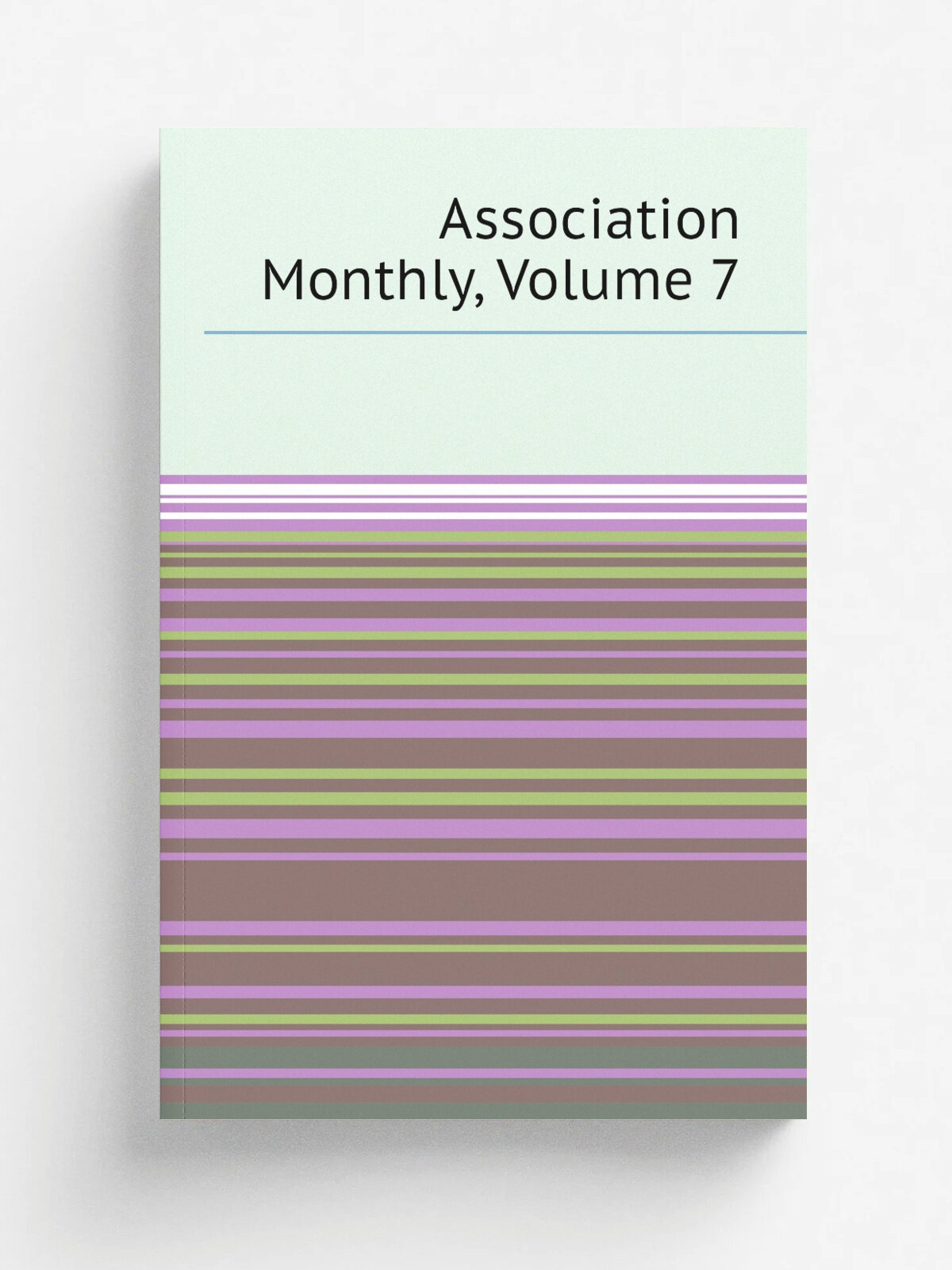 Association Monthly, Volume 7