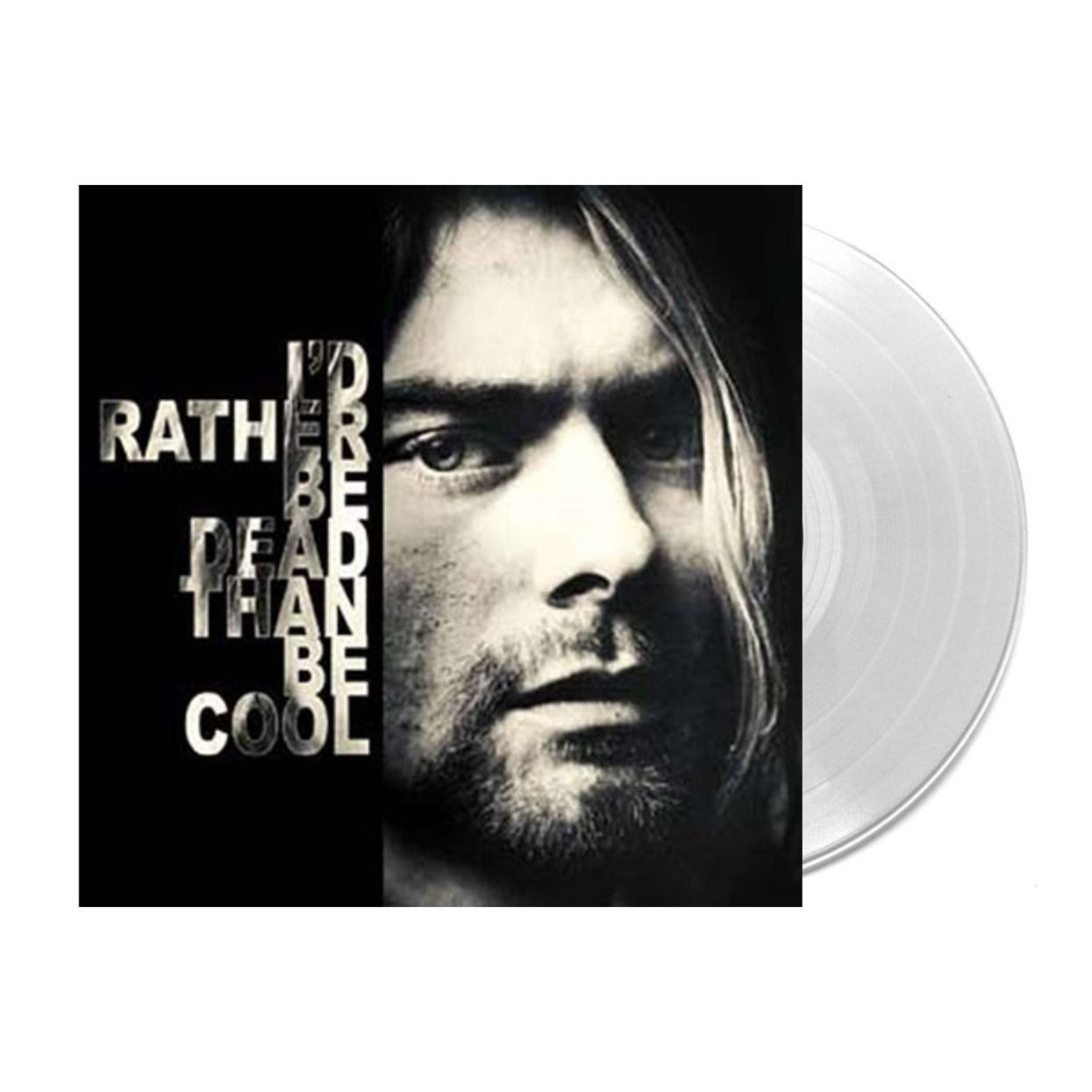 Виниловая пластинка Nirvana - I'd Rather Be Dead Than Be Cool, Vinyl, LP, Clear, New