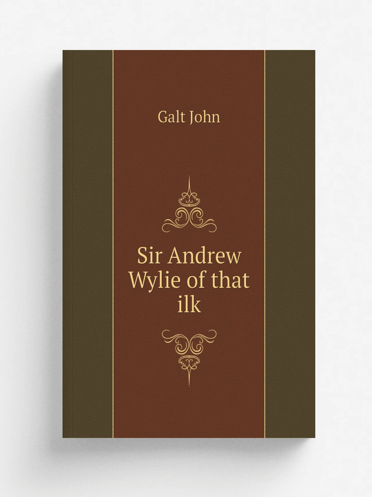 Sir Andrew Wylie of that ilk | Galt John | Репринт