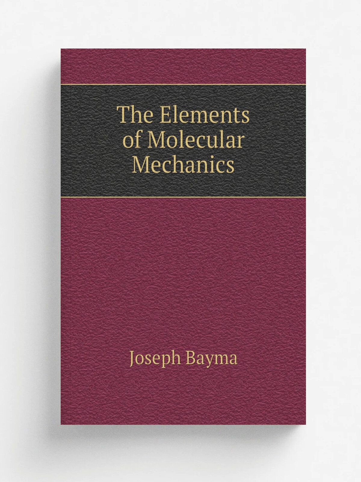 The Elements of Molecular Mechanics | Joseph Bayma | Репринт
