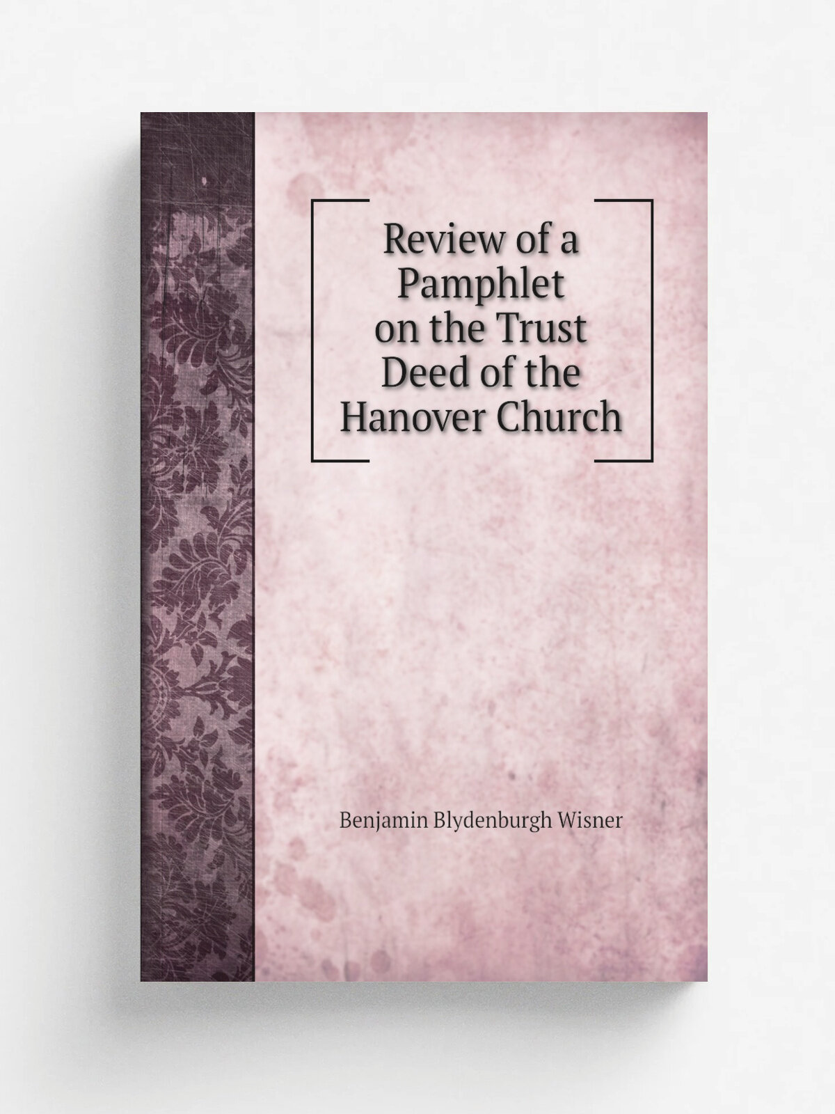 Review of a Pamphlet on the Trust Deed of the Hanover Church