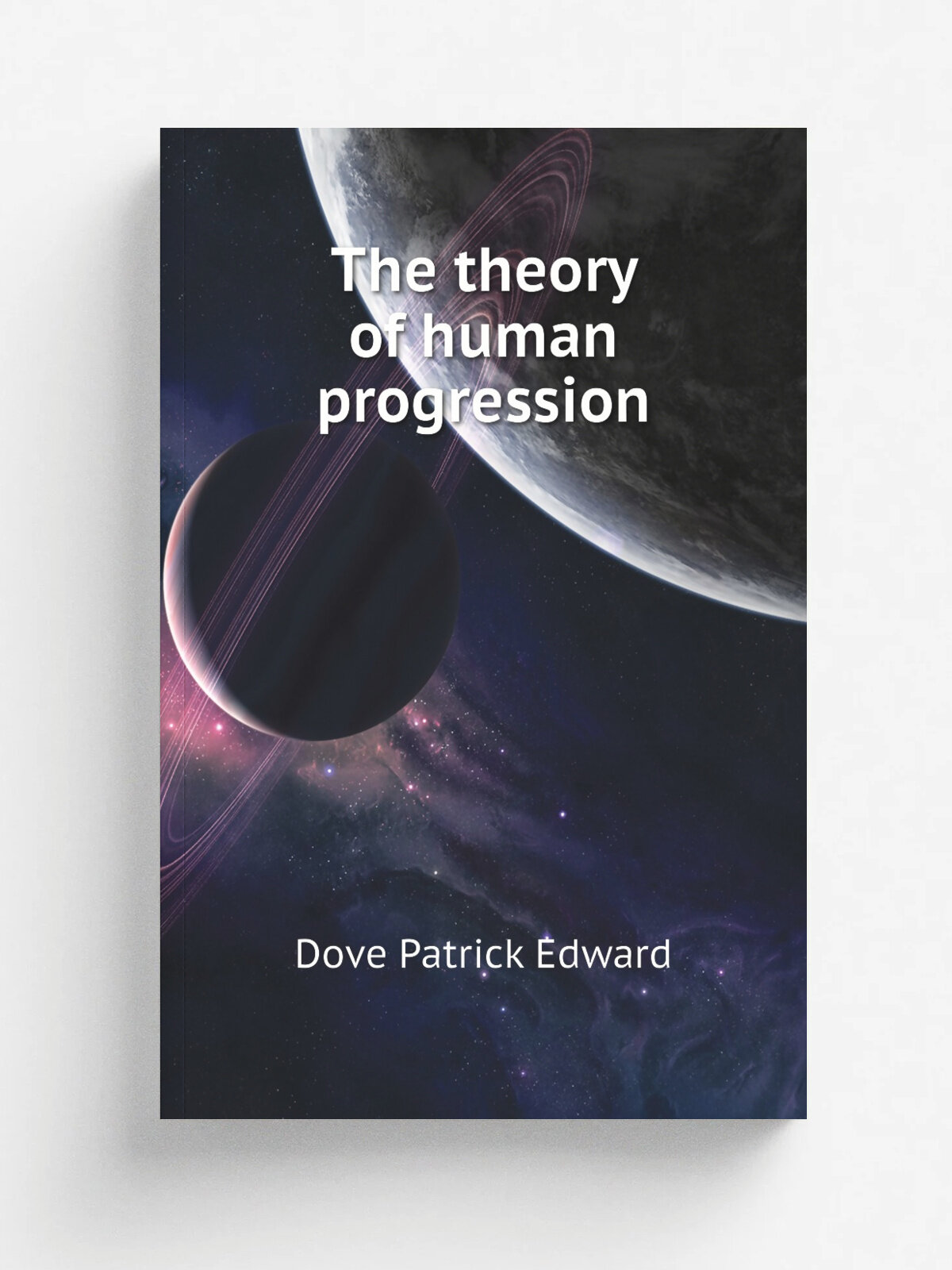 The theory of human progression | Dove Patrick Edward | Репринт