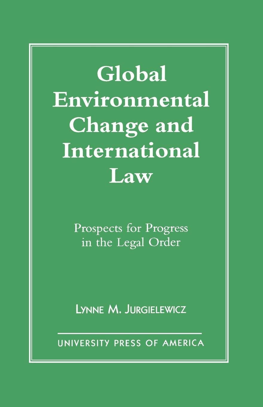 Global Environmental Change and International Law. Prospects for Progress in the Legal Order
