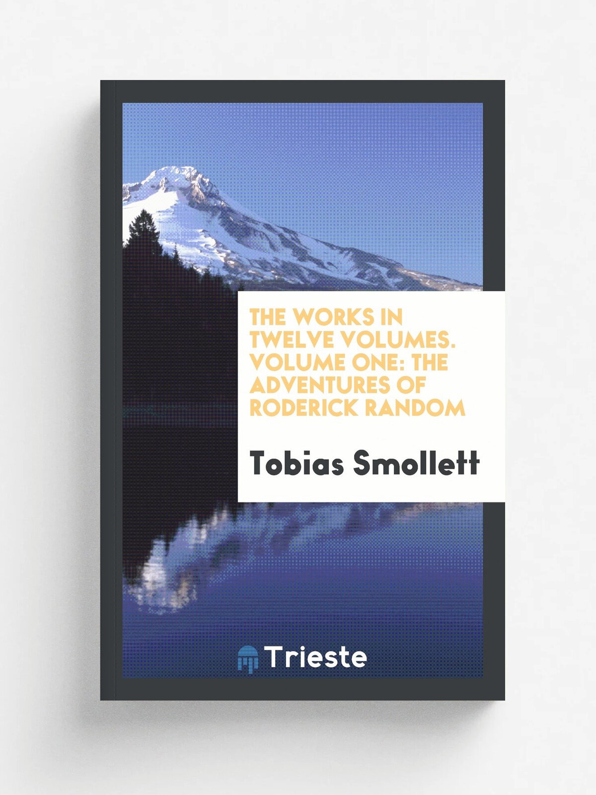 The works in twelve volumes. Volume one. The adventures of Roderick Random