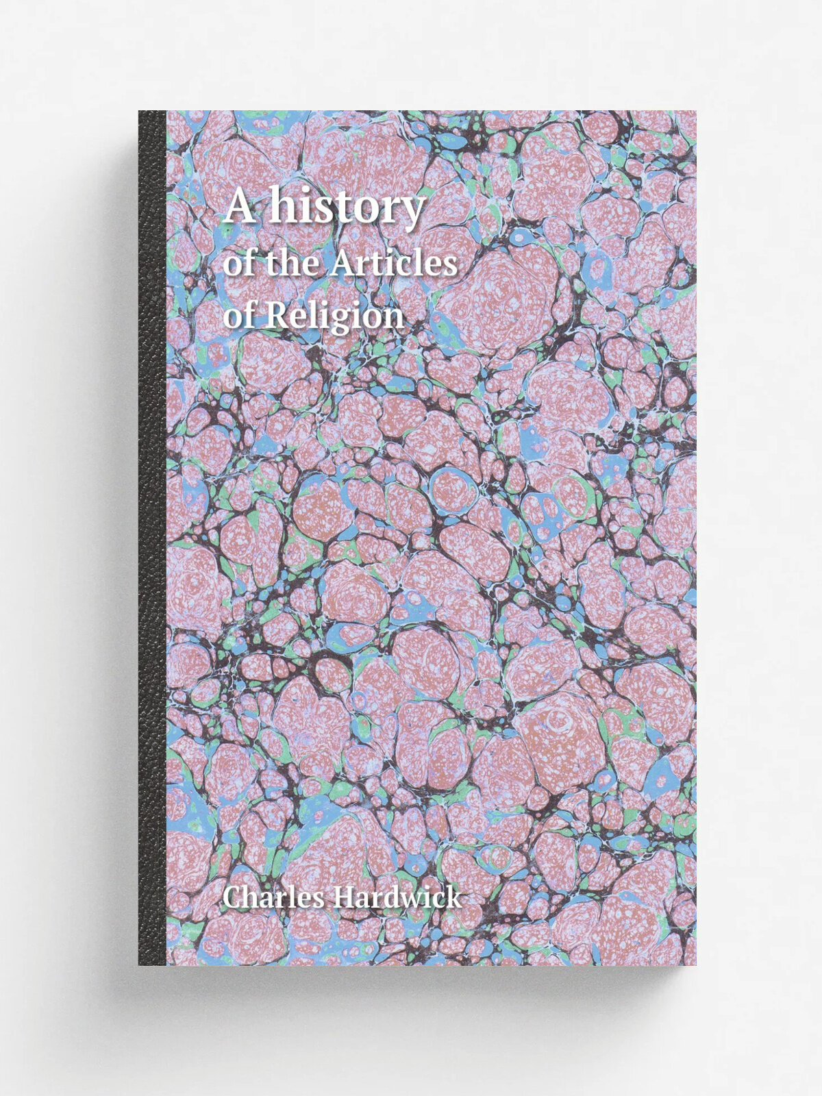 A history. of the Articles of Religion