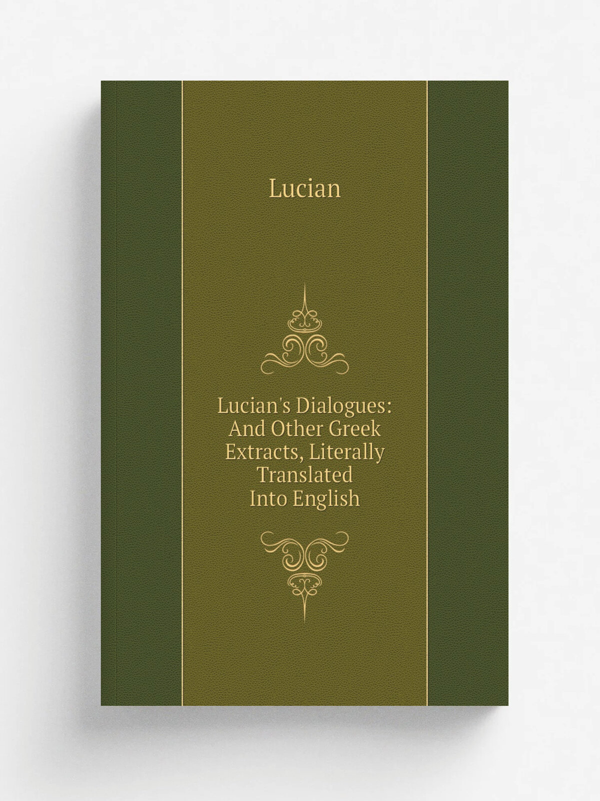 Lucian's Dialogues: And Other Greek Extracts, Literally Translated Into English