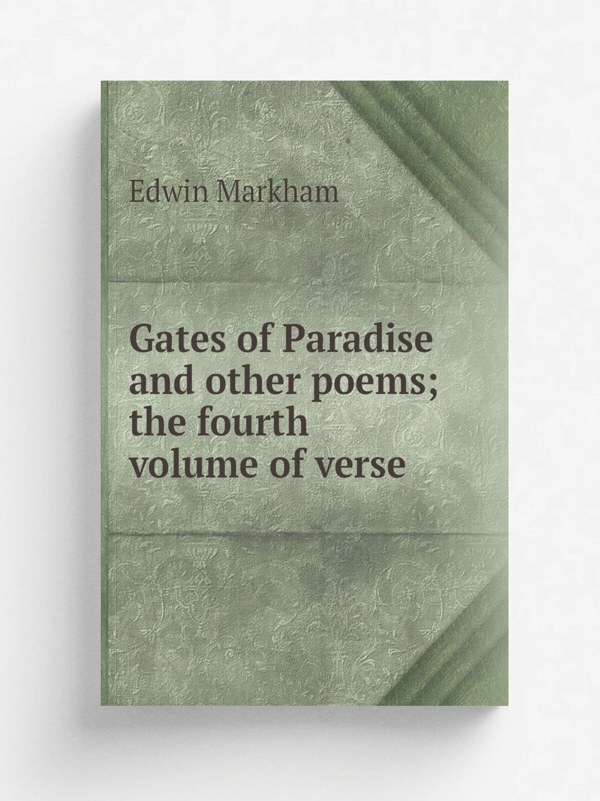 Gates of Paradise and other poems; the fourth volume of verse