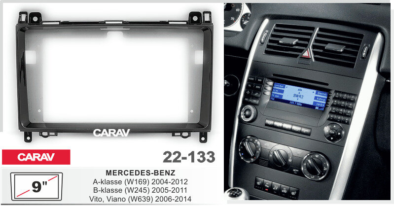Переходная рамка 9" Android для MERCEDES-BENZ A-klasse W169 2004-12; В-klasse W245 2005-11; Vito, Viano 2006+; Sprinter W906 2006+ / VW Crafter 2006-16 CARAV 22-133
