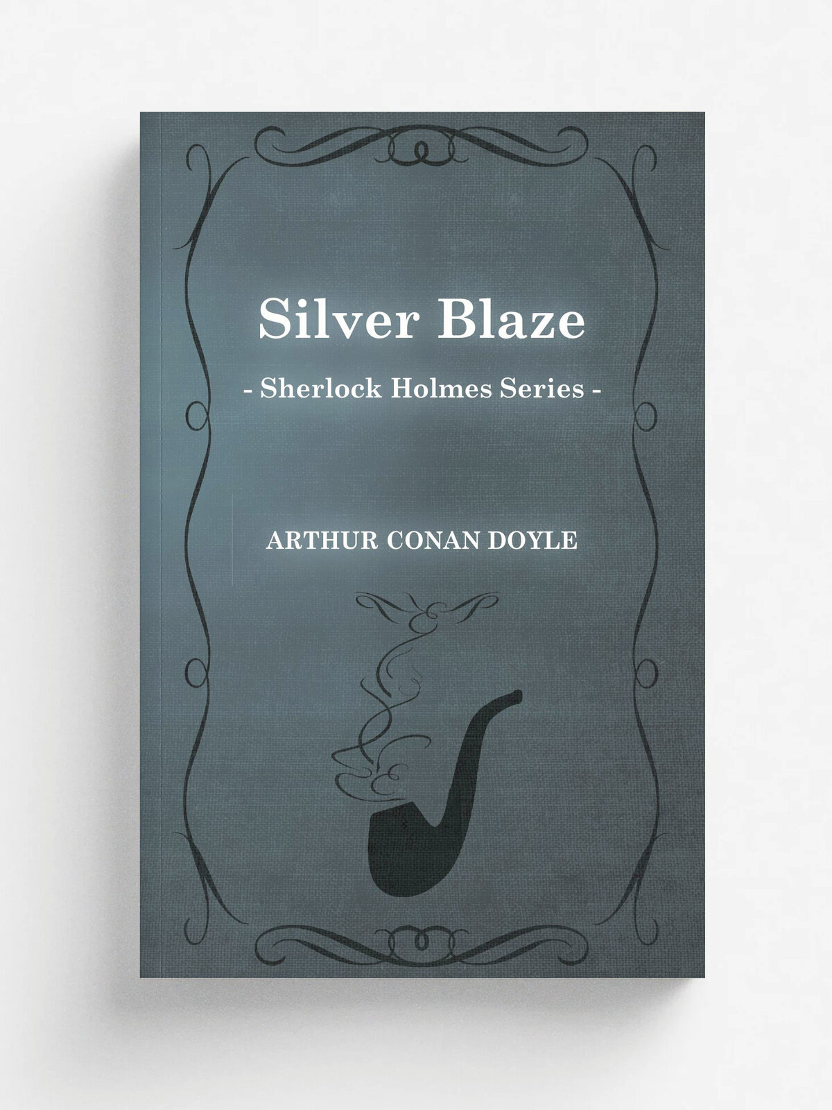 Silver Blaze (Sherlock Holmes Series)