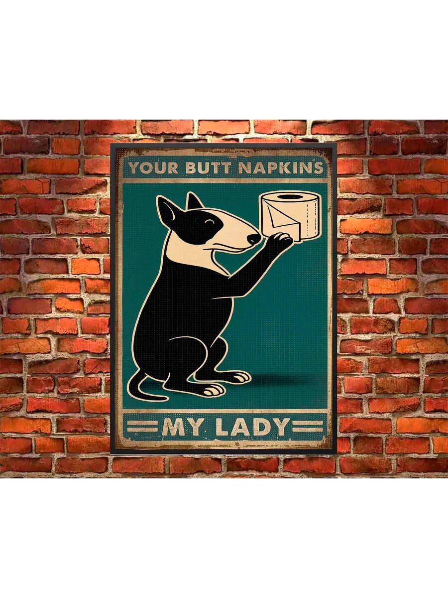 Собака-бультерьер, Your Butt Napkins, Плакат 30x42см