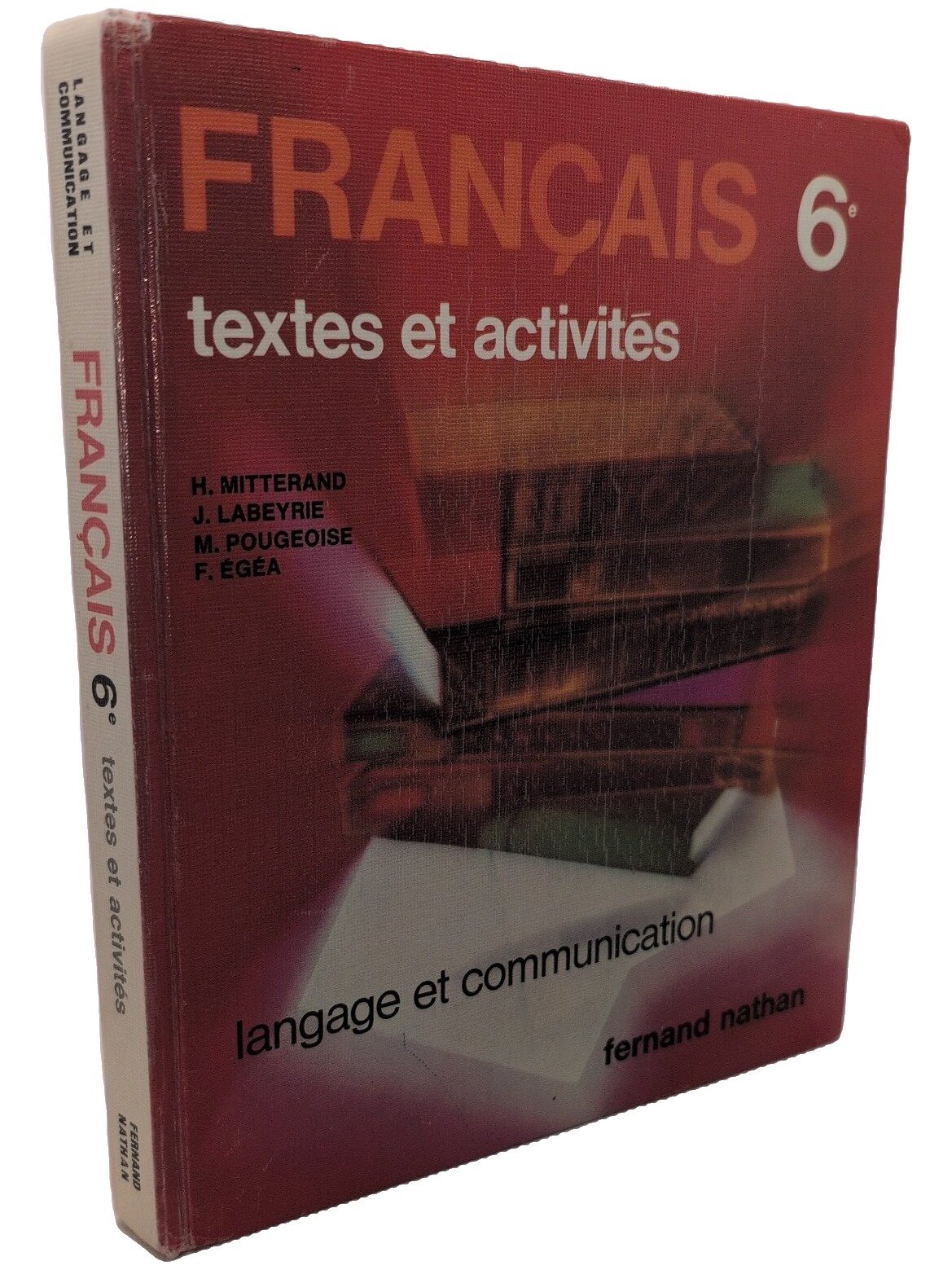 Français 6e : textes et activités. Mitterand Henri. Fernand Nathan. 1980. Твердый переплет. 248 стр