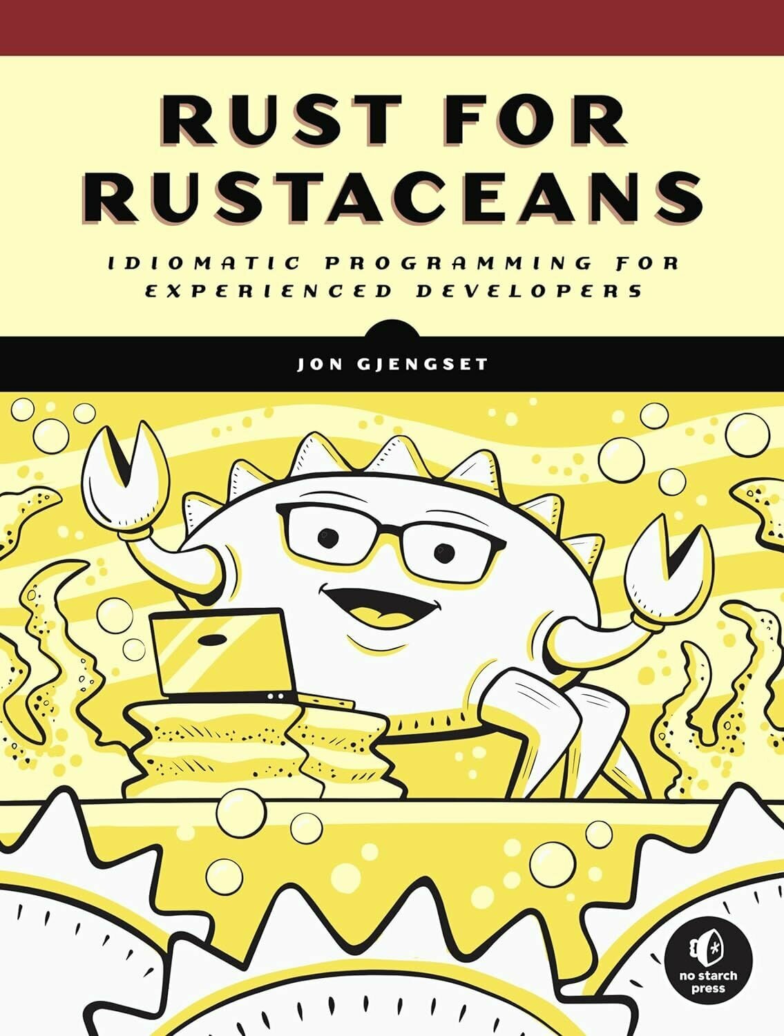 Rust for Rustaceans: Idiomatic Programming for Experienced Developers Reprinted books