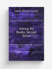 Among My Books, Second Series