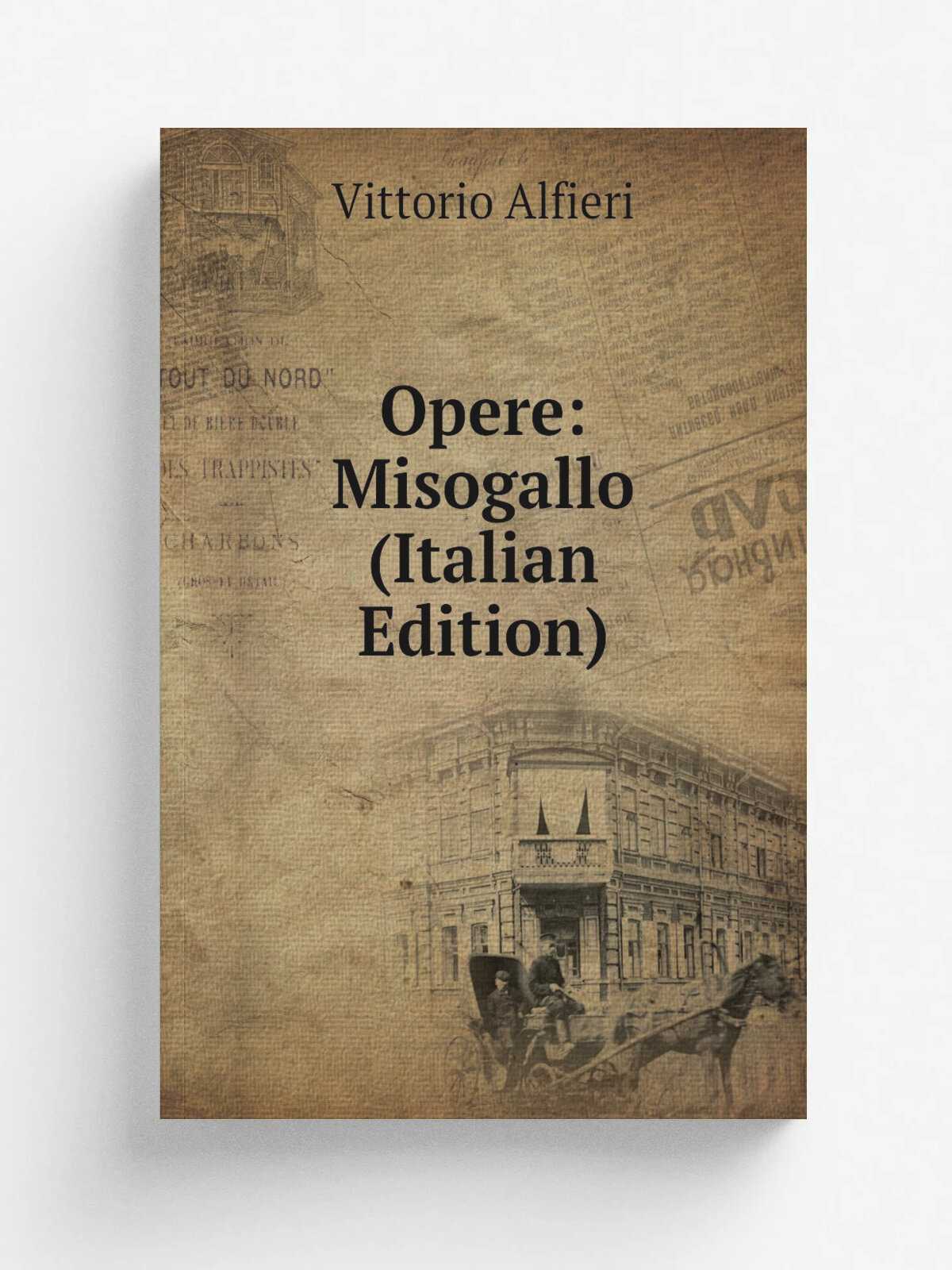Opere: Misogallo (Italian Edition) | Vittorio Alfieri | Репринт