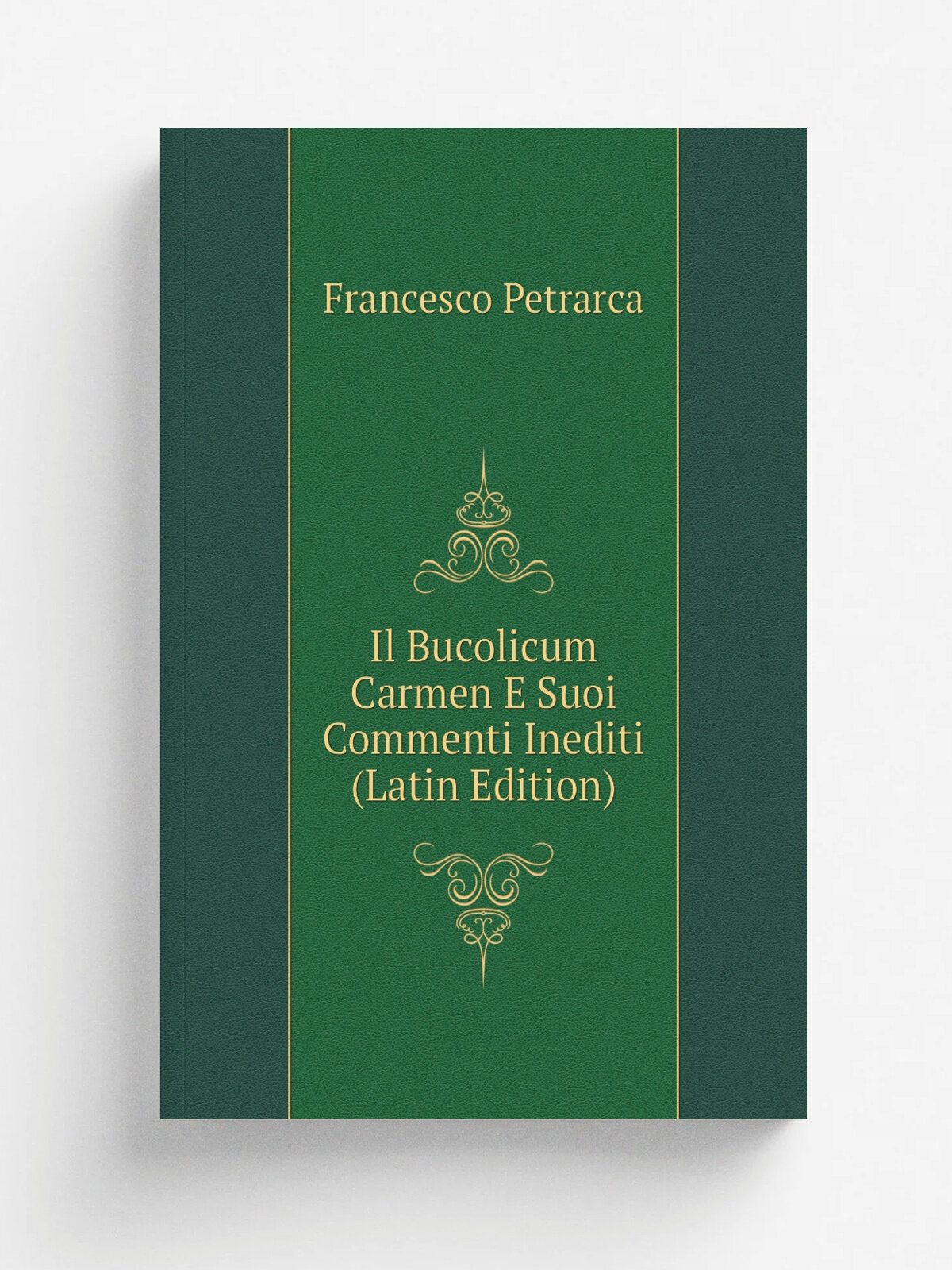 Il Bucolicum Carmen E Suoi Commenti Inediti (Latin Edition) | Francesco Petrarca | Репринт