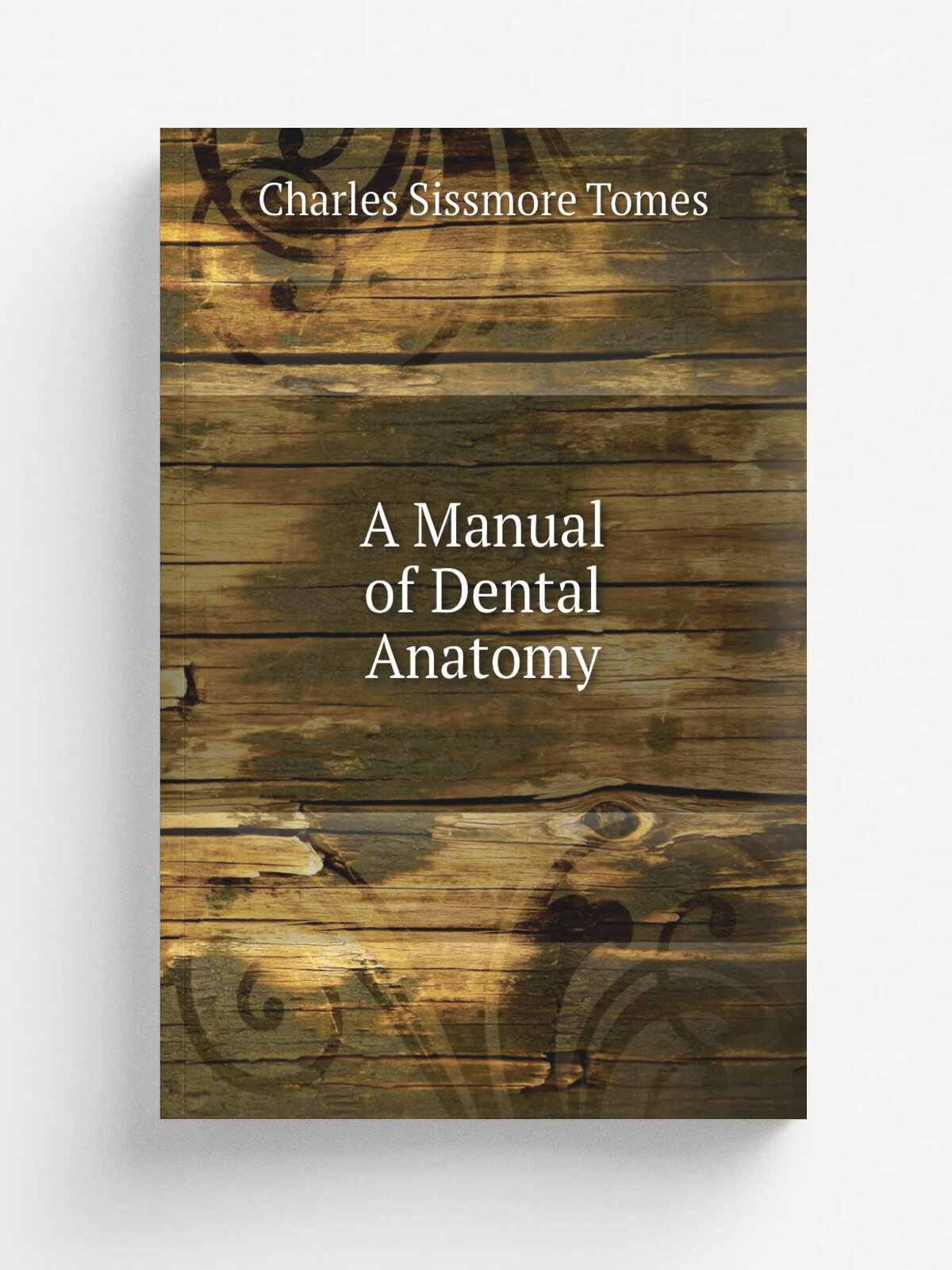 A Manual of Dental Anatomy | Charles Sissmore Tomes | 1882 | J. & A. Churchill | Репринт