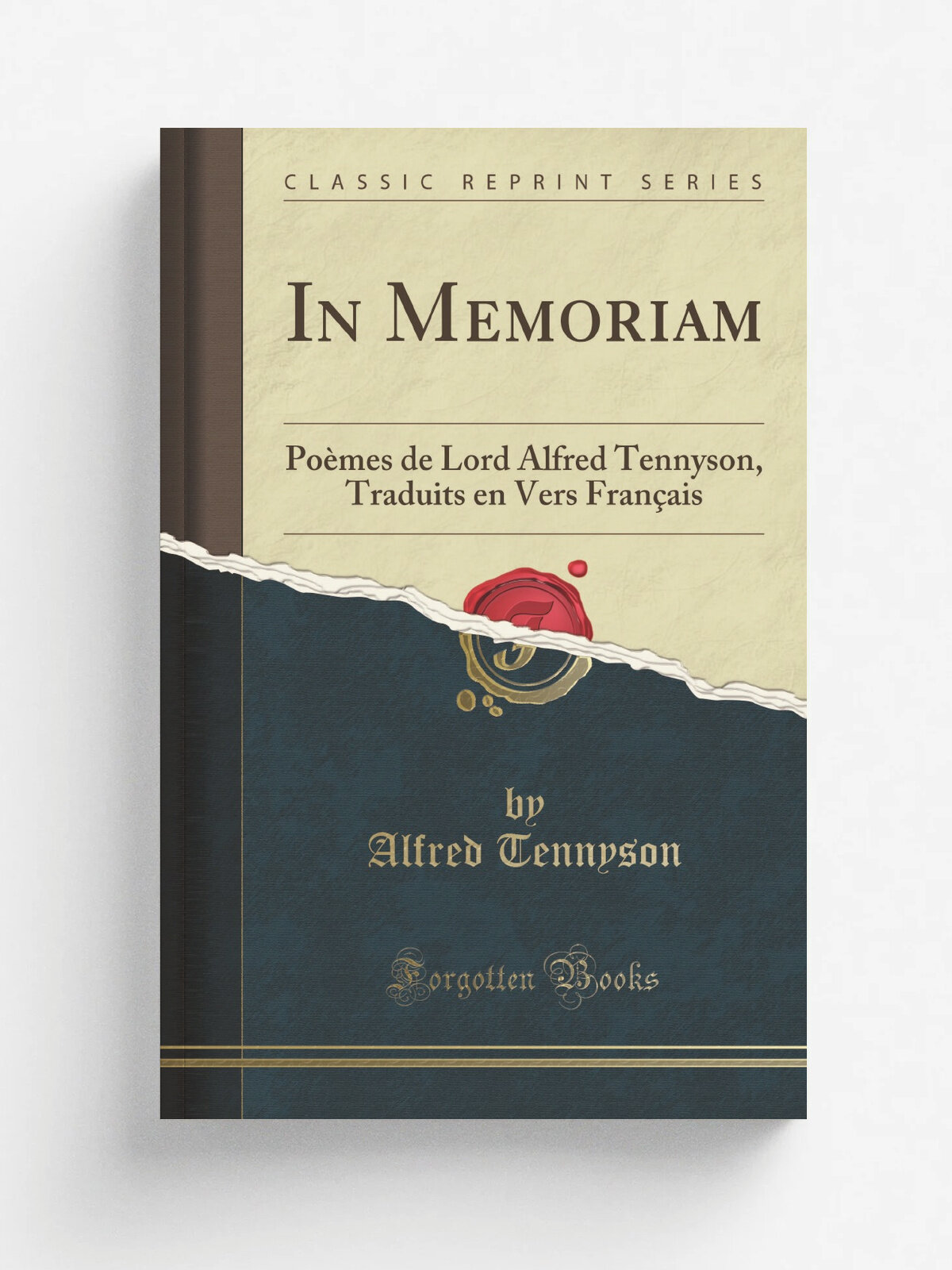In Memoriam. Po.mes de Lord Alfred Tennyson, Traduits en Vers Fran.ais (Classic Reprint)