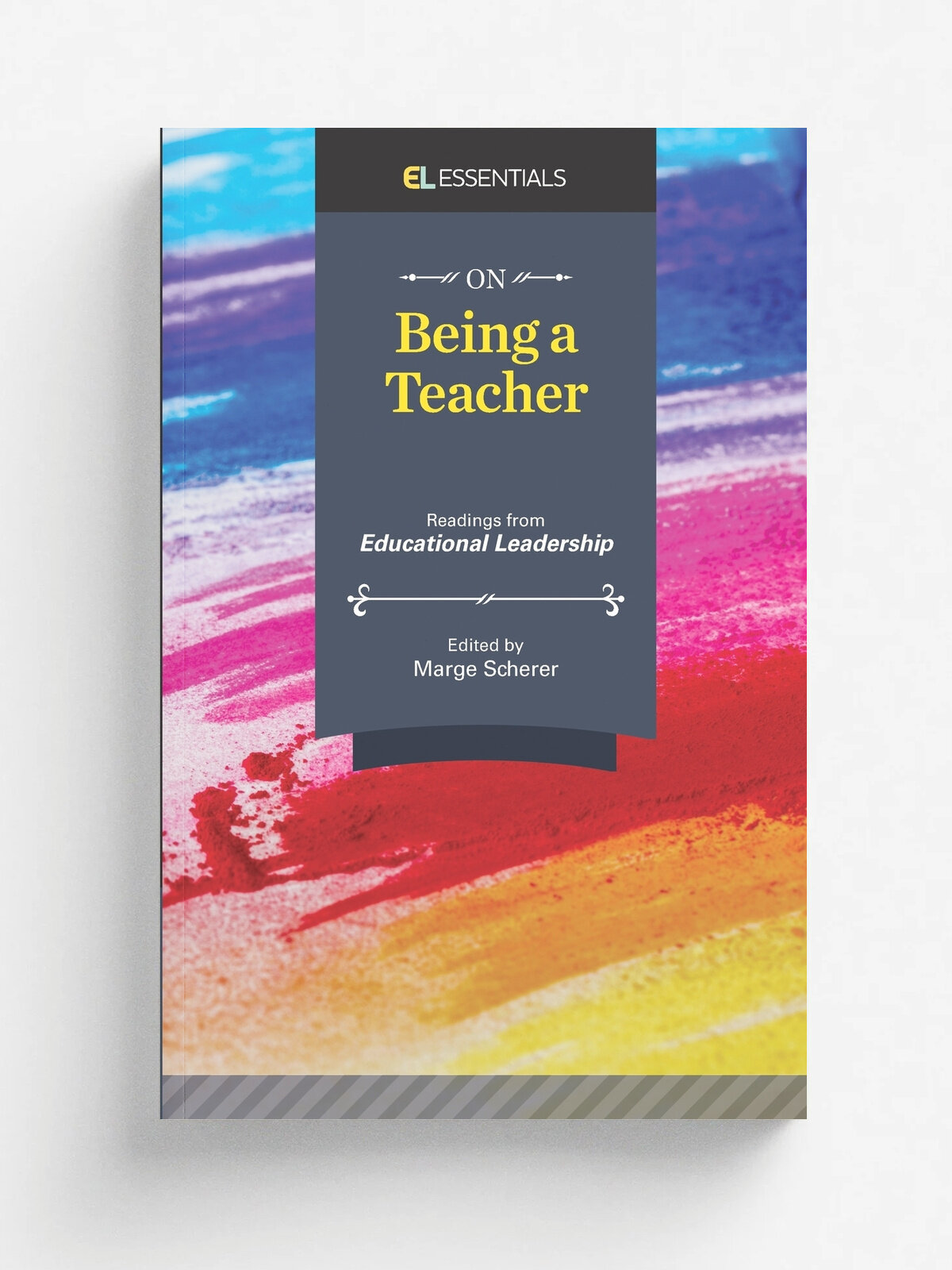 On Being a Teacher. Readings from Educational Leadership (EL Essentials)