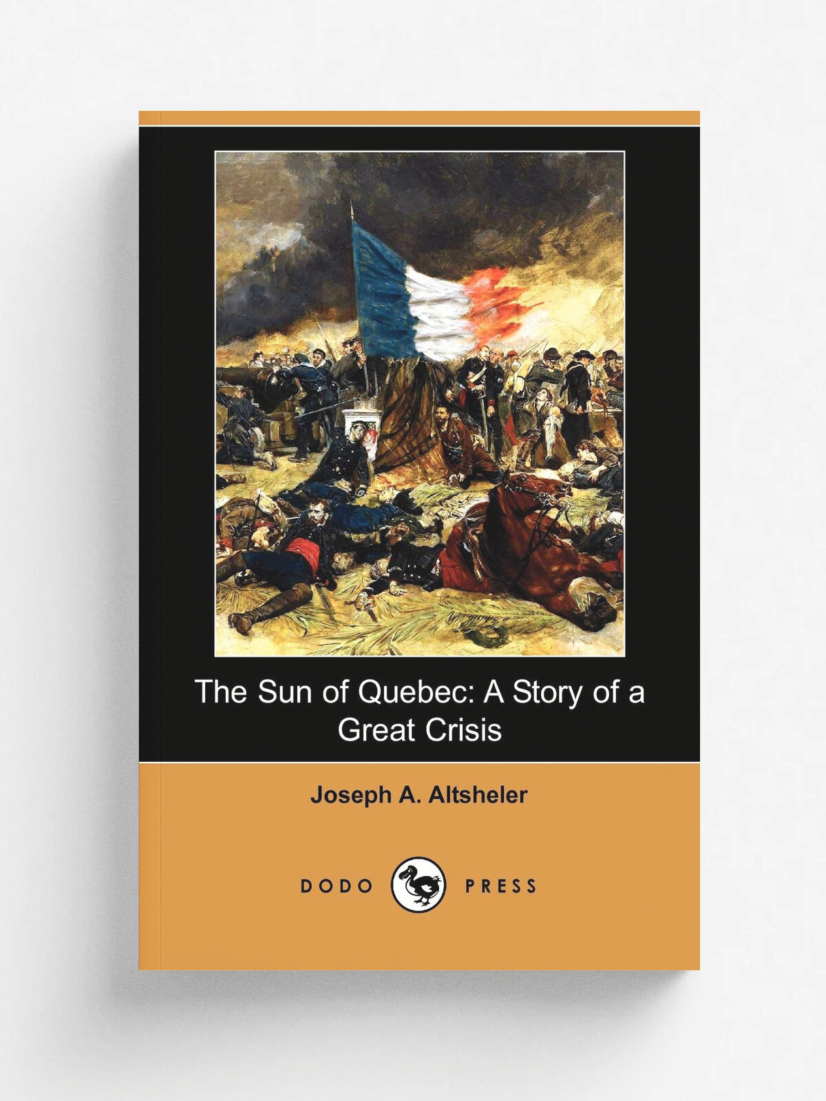 The Sun of Quebec. A Story of a Great Crisis (Dodo Press)