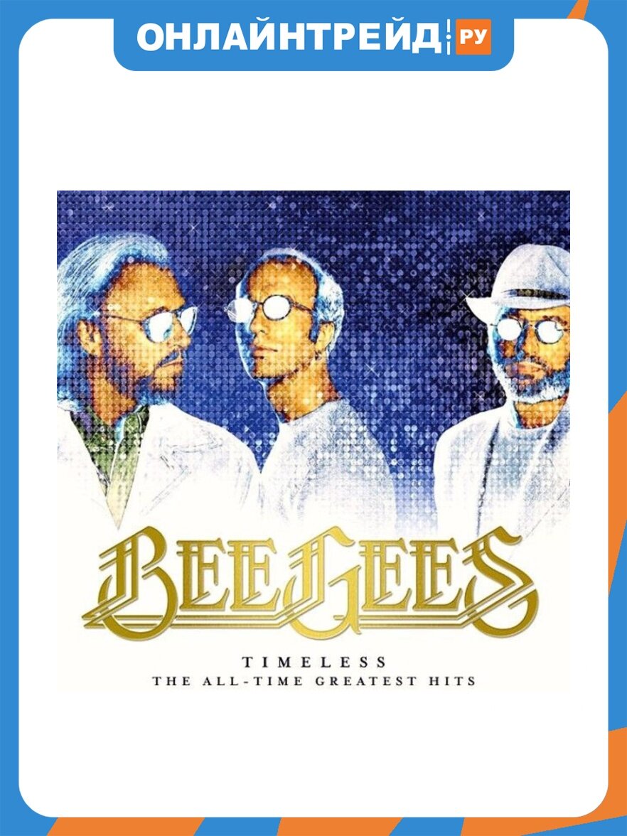 Компакт-диск Universal Music BEE GEES - Timeless: The All - Time Greatest Hits (CD)