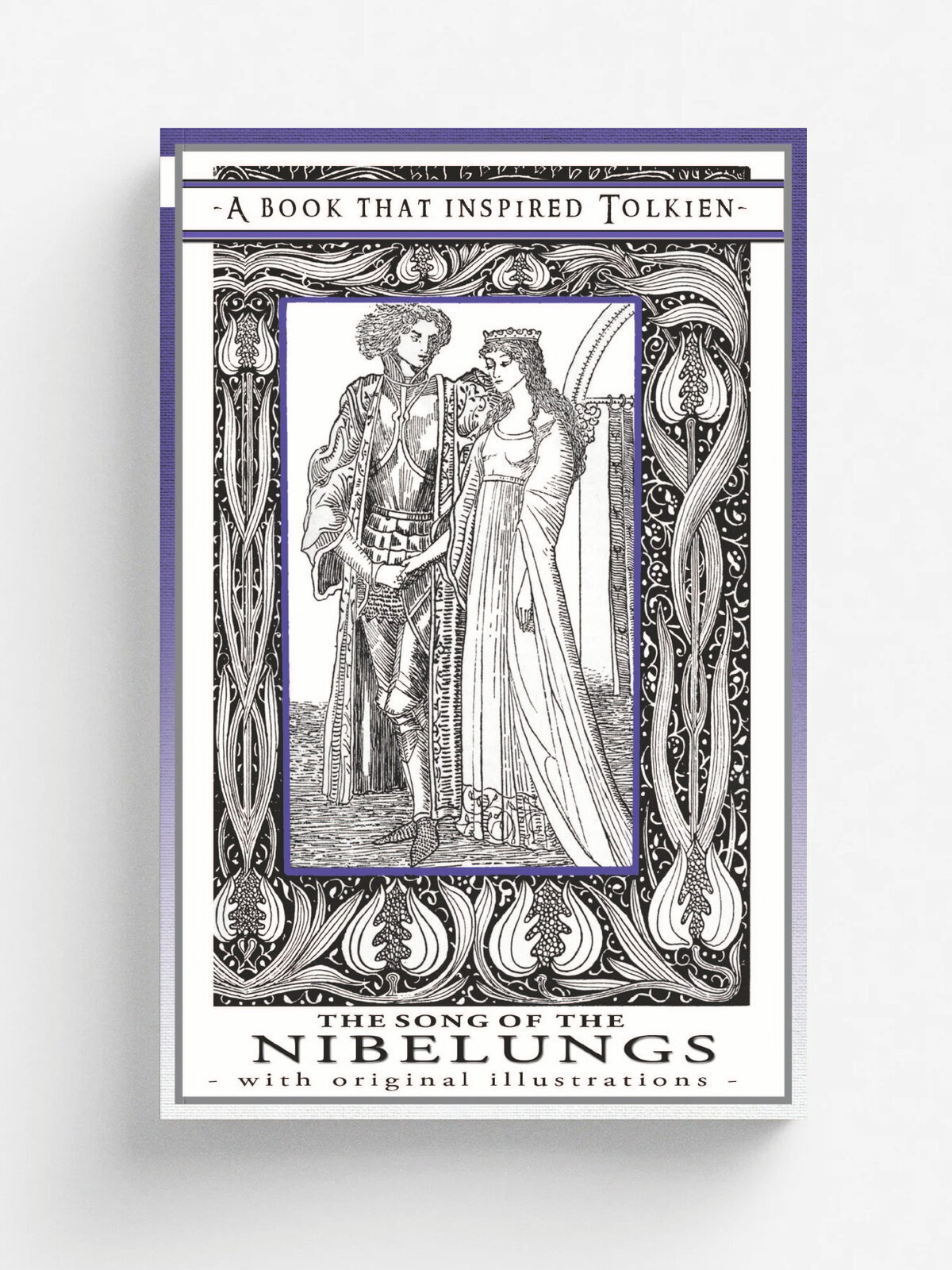 The Song of the Nibelungs - A Book That Inspired Tolkien. With Original Illustrations