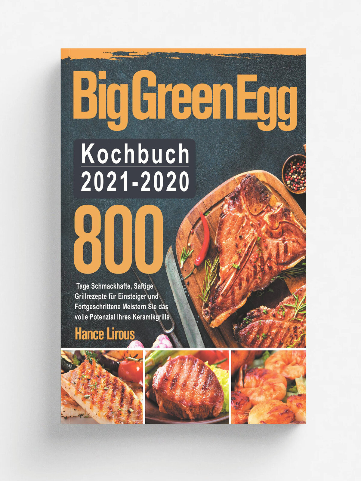 Big Green Egg Kochbuch 2021-2020. Кулинарная книга к грилю Большое зеленое яйцо 2021-2020: на немецком языке