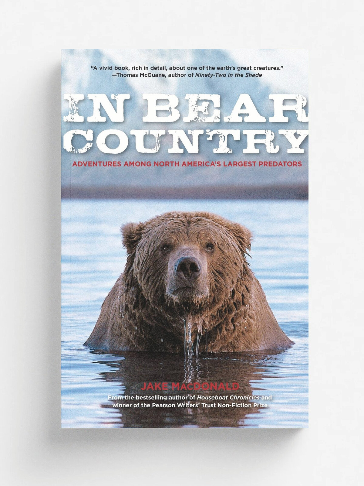 In Bear Country. Adventures among North America's Largest Predators