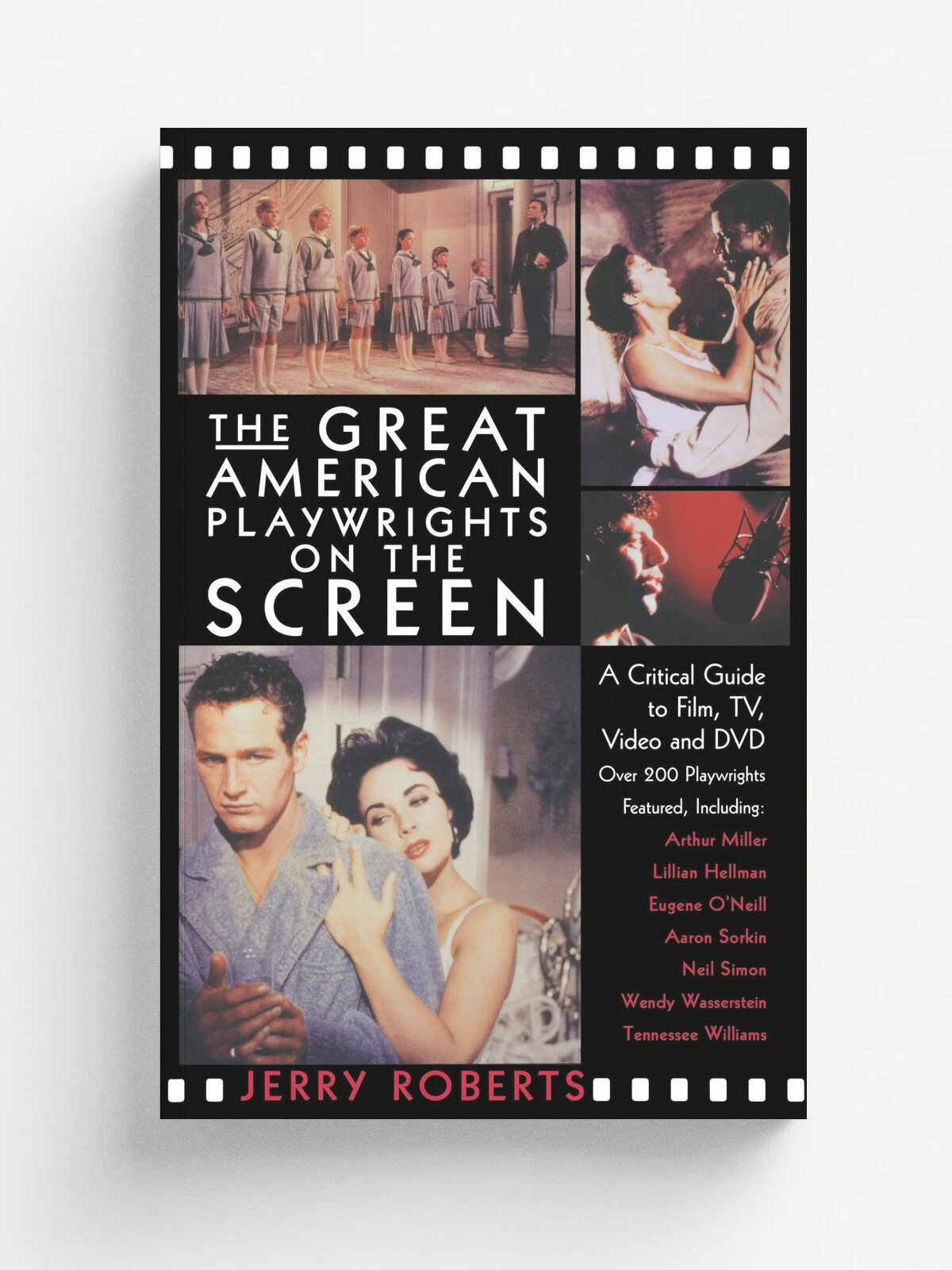 The Great American Playwrights on the Screen. A Critical Guide to Film, Video and DVD