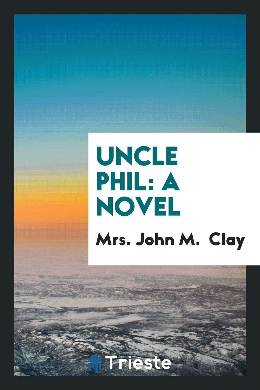 Uncle Phil. A Novel — фото 1