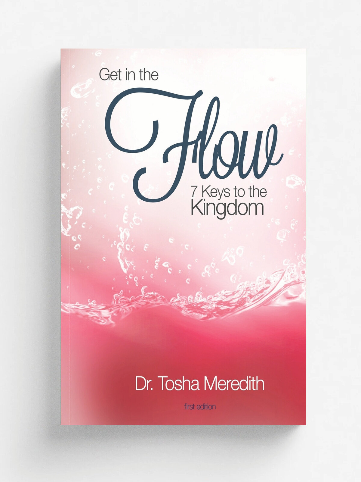 Get In The Flow. 7 Keys To The Kingdom