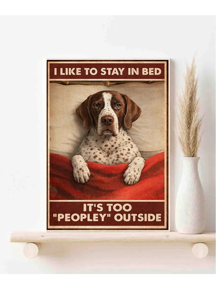 Пойнтер, Stay In Bed, Плакат 30x42см