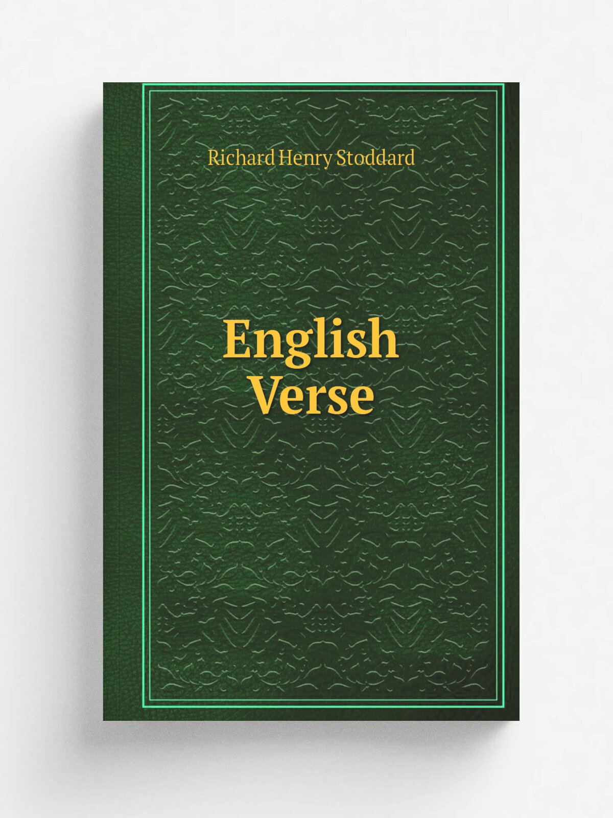 English Verse | Stoddard Richard Henry | 1884 | K. Paul, Trench & co. | Репринт